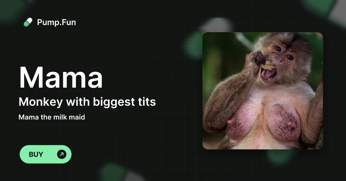Monkey with biggest tits (Mama) - Pump