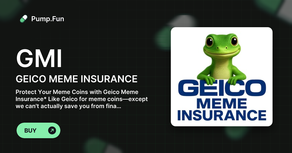 GEICO MEME INSURANCE (GMI) - Pump