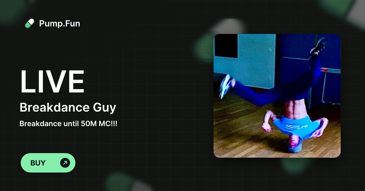 Breakdance Guy (LIVE) - Pump