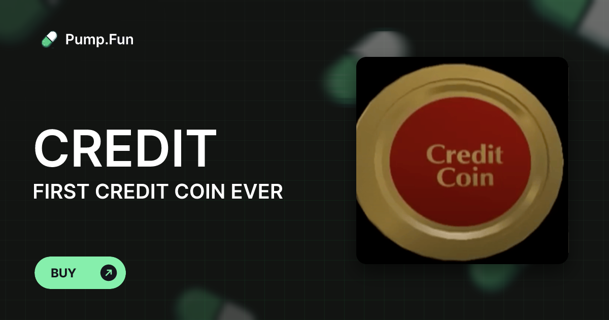 FIRST CREDIT COIN EVER (CREDIT) - Pump