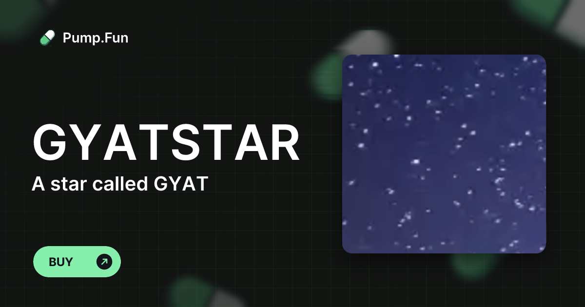 A star called GYAT (GYATSTAR) - Pump