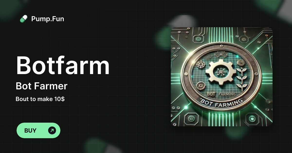Bot Farmer (Botfarm ) - Pump