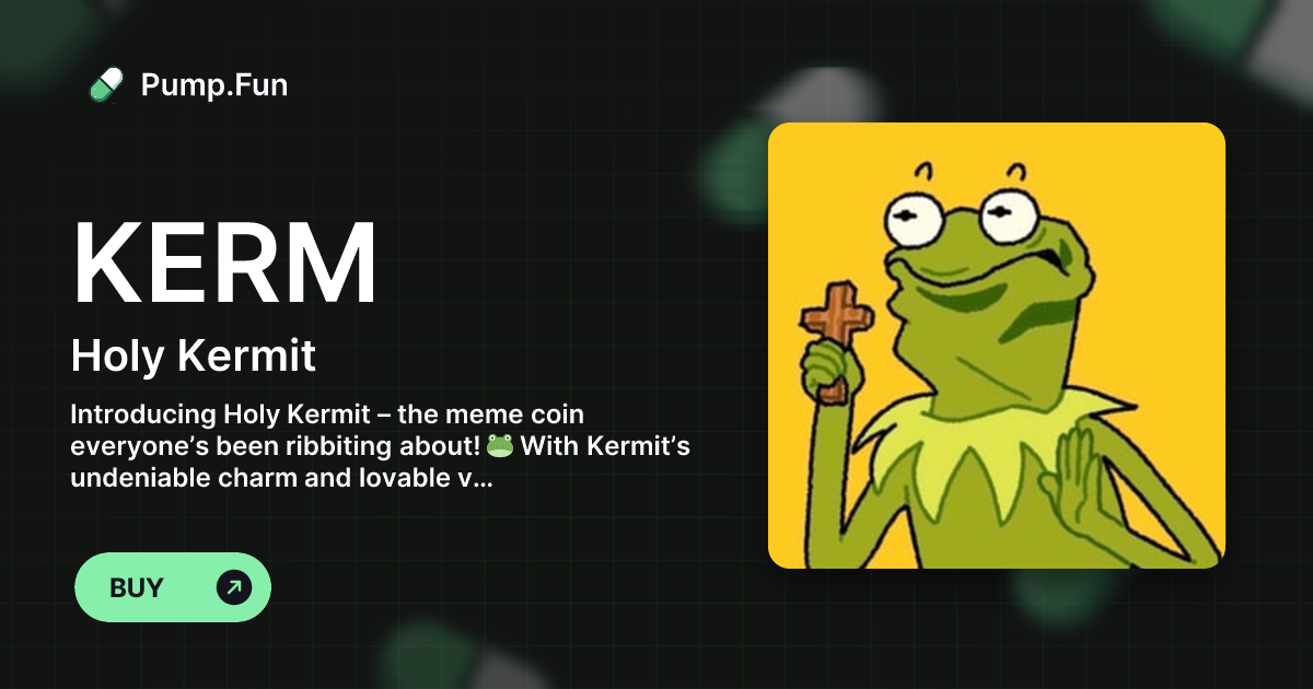 Holy Kermit (KERM) - Pump