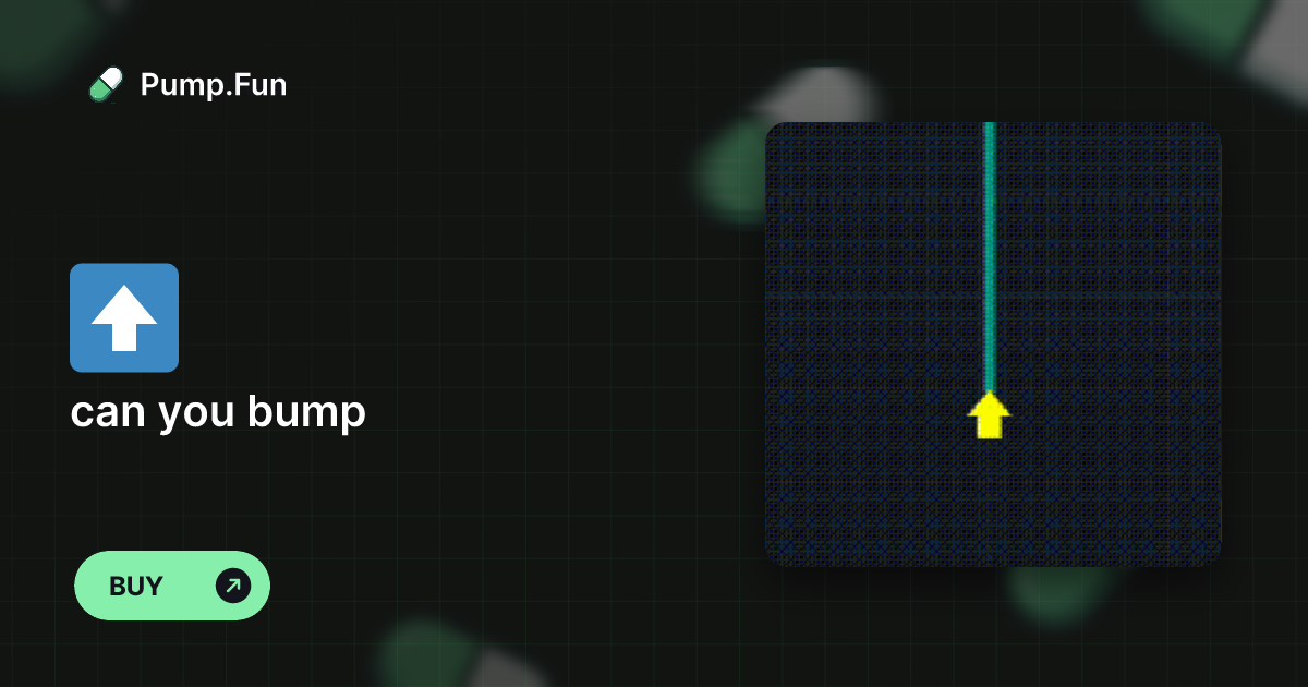 can you bump (⬆️) - Pump