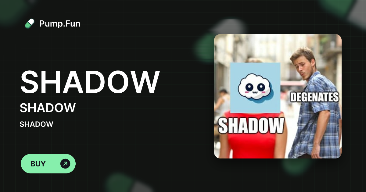 SHADOW (SHADOW) - Pump
