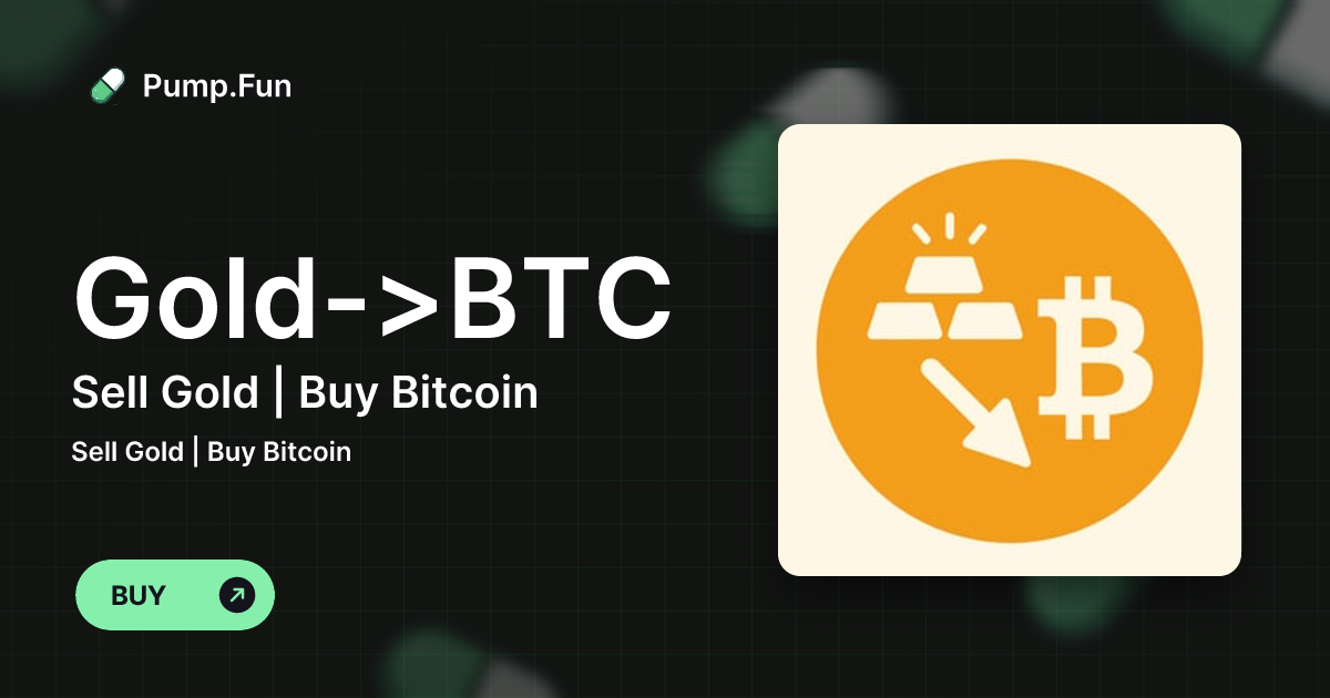 Sell Gold | Buy Bitcoin (Gold->BTC) - Pump