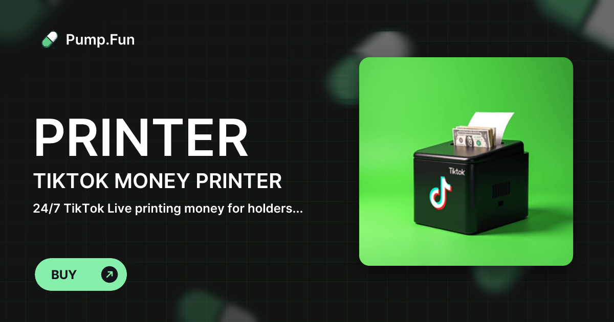 TIKTOK MONEY PRINTER (PRINTER) - Pump