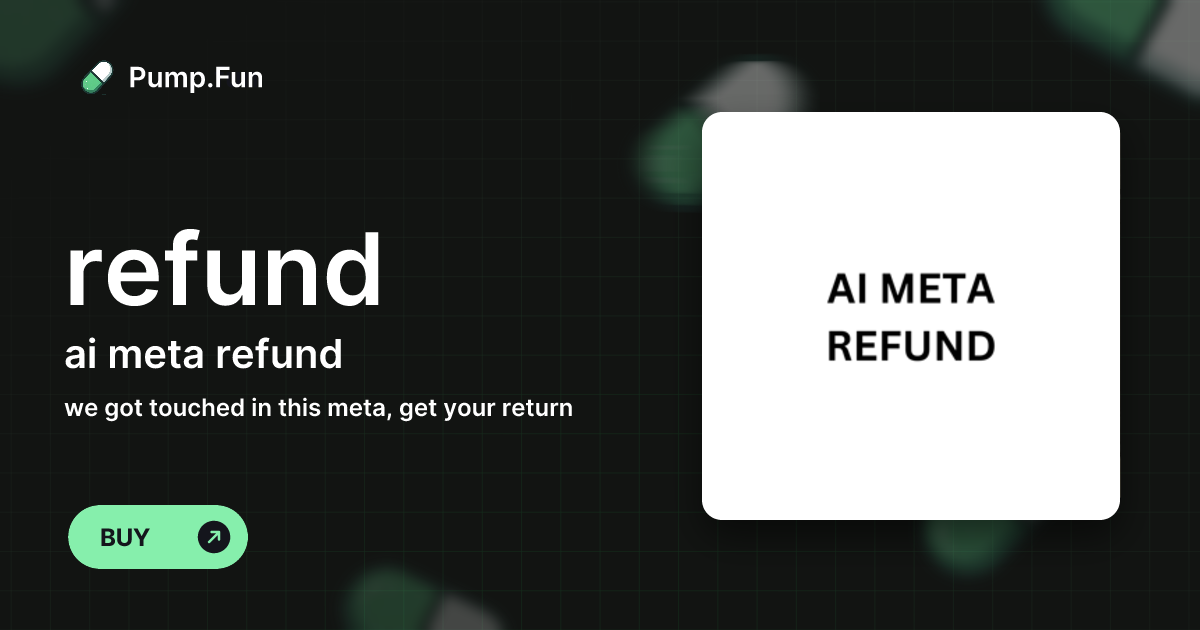 ai meta refund (refund) - Pump