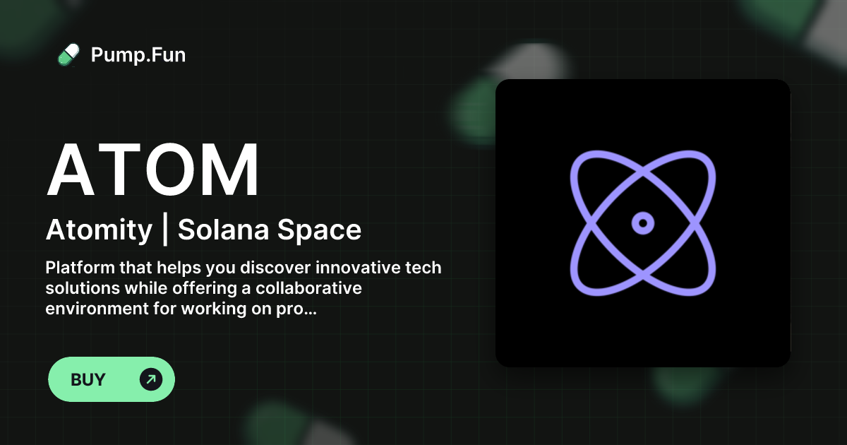 Atomity | Solana Space (ATOM) - Pump