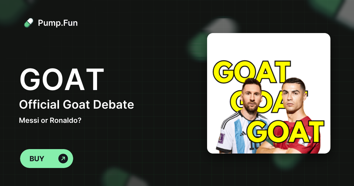 Official Goat Debate (GOAT) - Pump