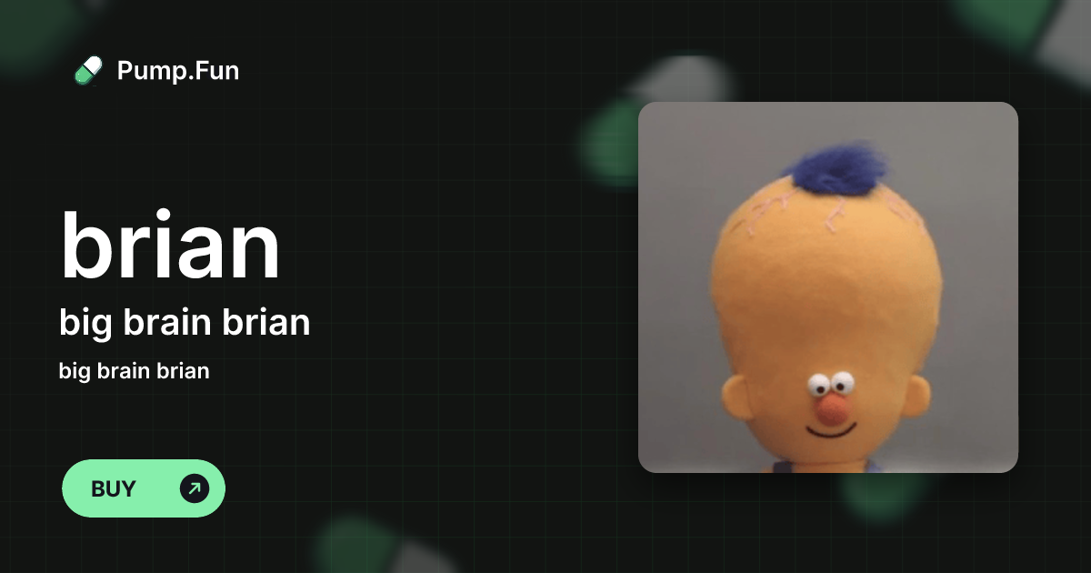 big brain brian (brian) - Pump