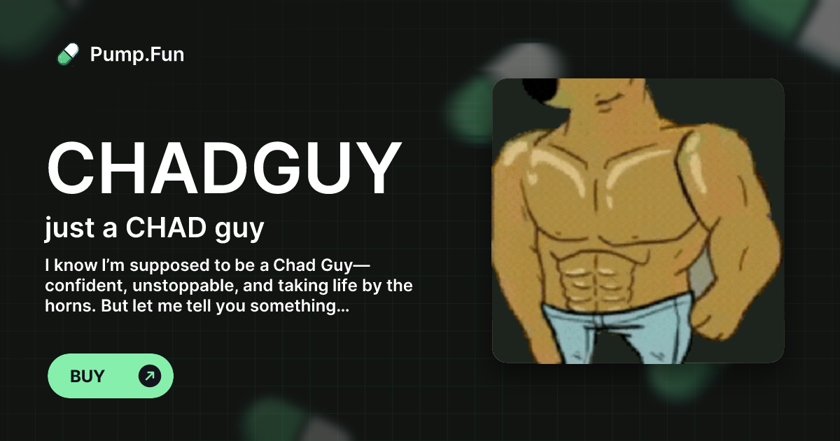 just a CHAD guy (CHADGUY) - Pump