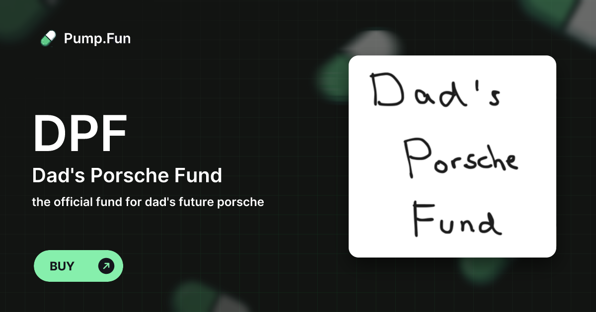 Dad's Porsche Fund (DPF) - Pump