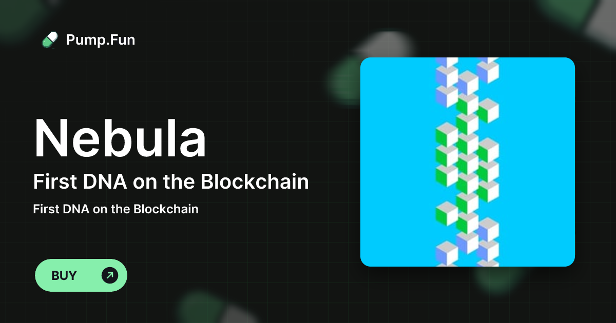 First DNA on the Blockchain (Nebula) - Pump