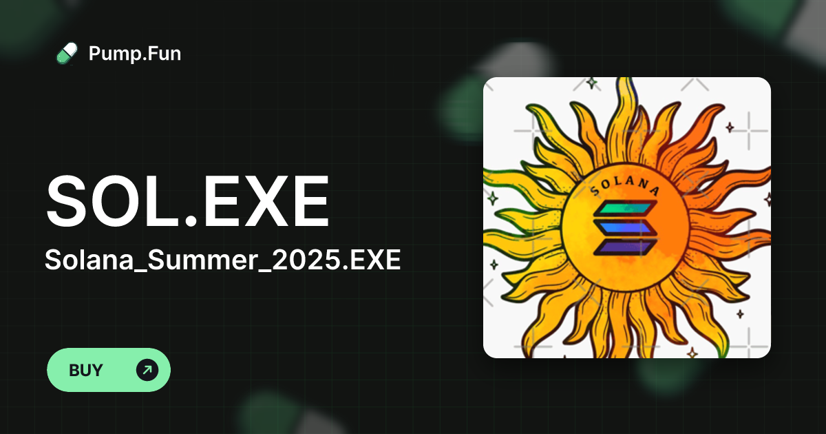 Solana_Summer_2025.EXE (SOL.EXE) - Pump
