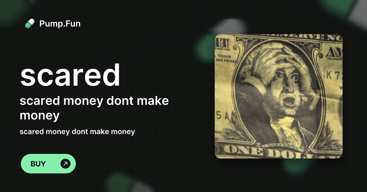 scared money dont make money (scared) - Pump