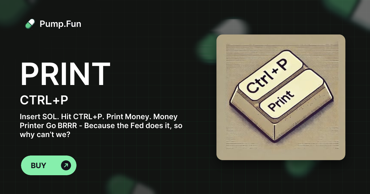 CTRL+P (PRINT) - Pump