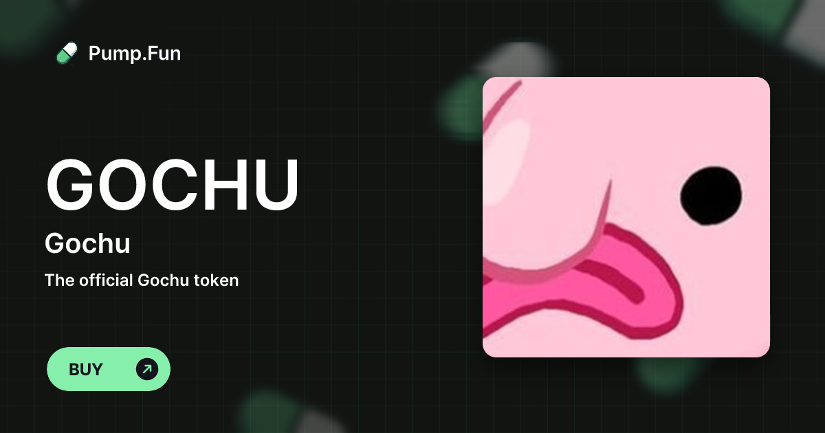 Gochu (GOCHU) - Pump