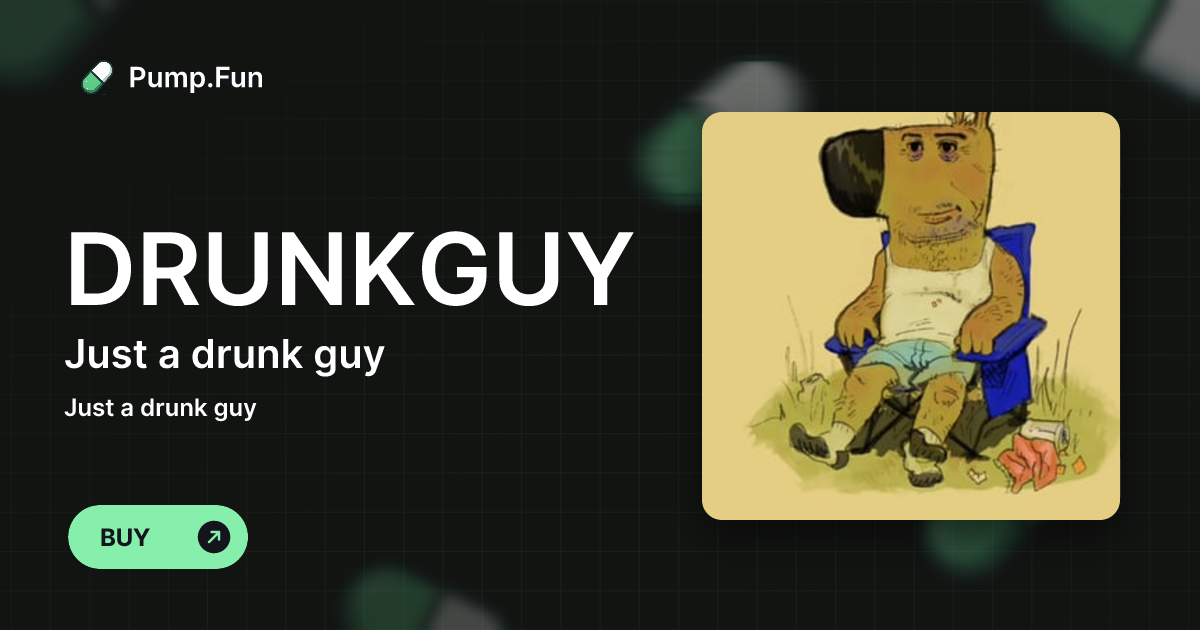 Just a drunk guy (DRUNKGUY) - Pump