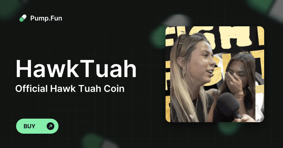 Official Hawk Tuah Coin (HawkTuah) - Pump