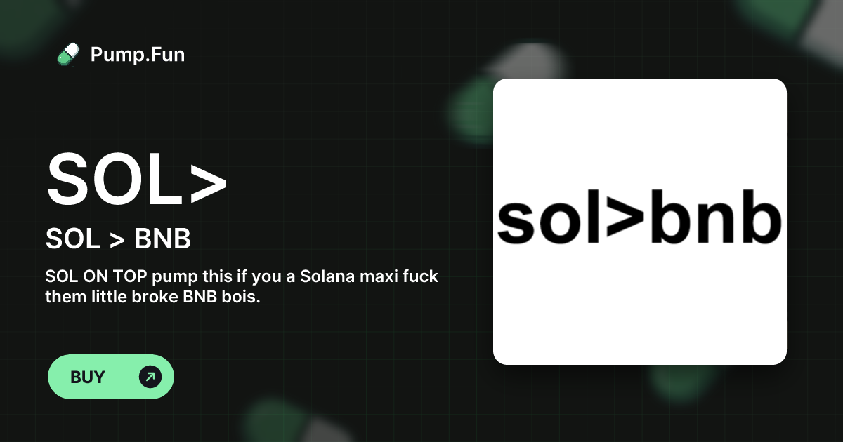 SOL > BNB (SOL>) - Pump