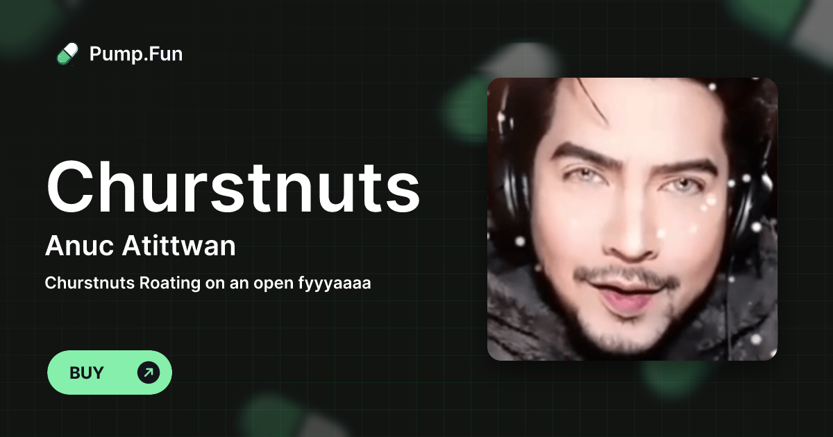 Anuc Atittwan (Churstnuts) - Pump