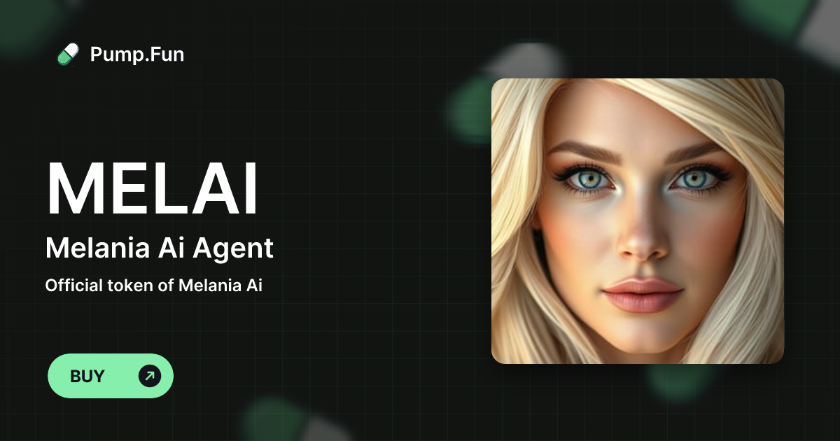 Melania Ai Agent (MELAI) - Pump