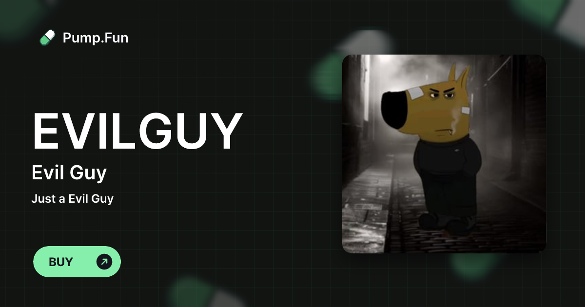 Evil Guy (EVILGUY) - Pump