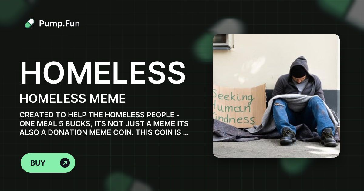 HOMELESS MEME (HOMELESS) - Pump