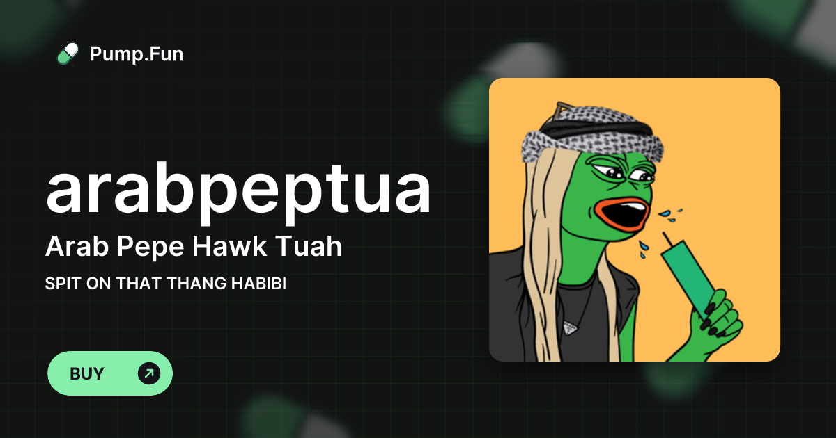Arab Pepe Hawk Tuah (arabpeptua) - Pump