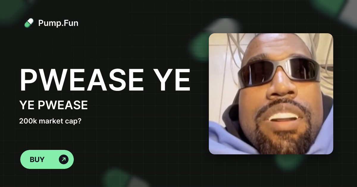 YE PWEASE (PWEASE YE) - Pump