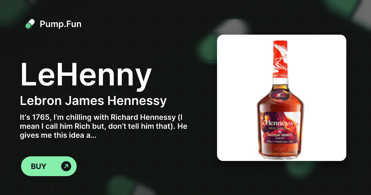 Lebron James Hennessy (LeHenny ) - Pump