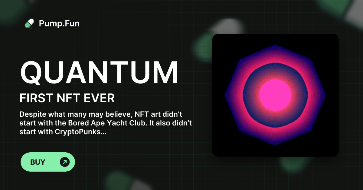 FIRST NFT EVER (QUANTUM) - Pump