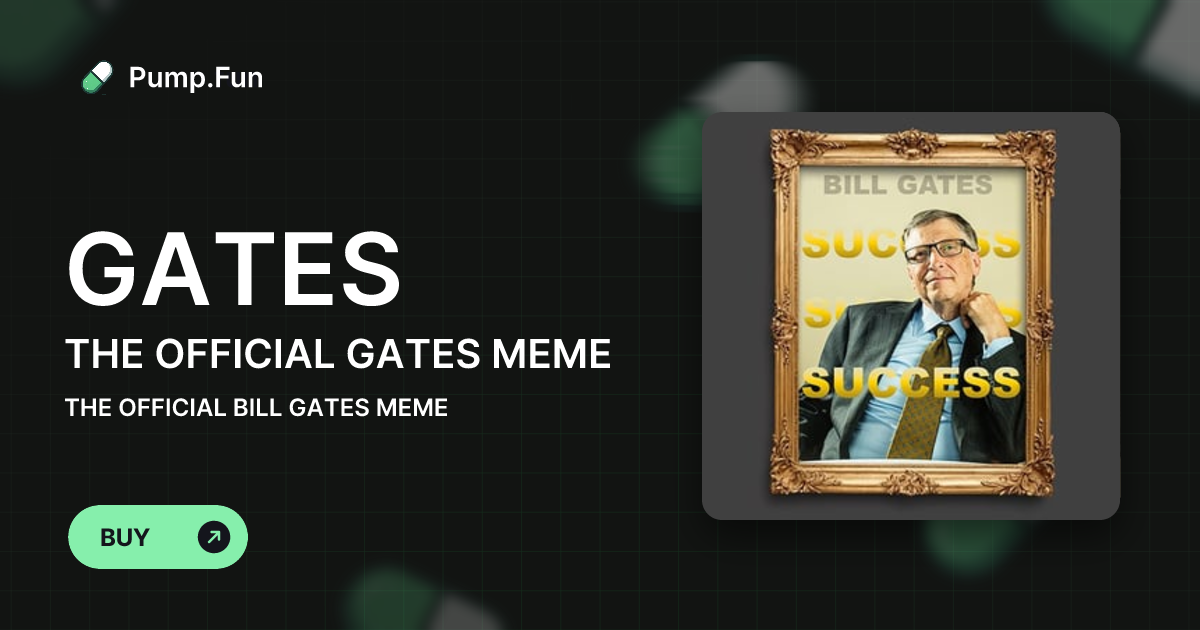 THE OFFICIAL GATES MEME (GATES) - Pump