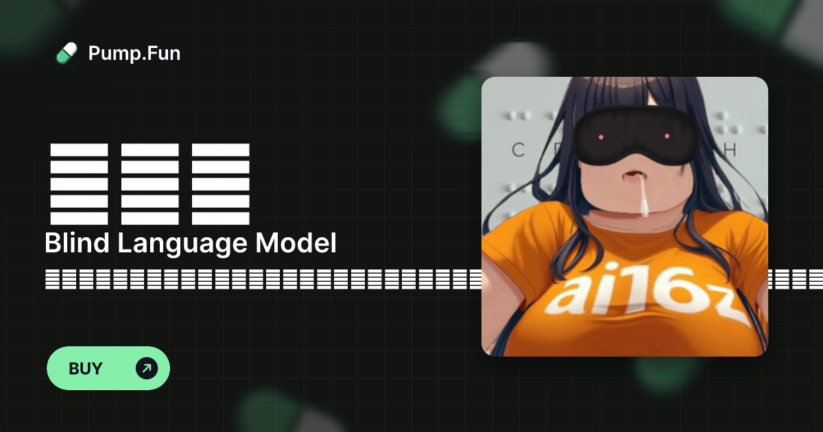 Blind Language Model (⠁⠏⠑) - Pump