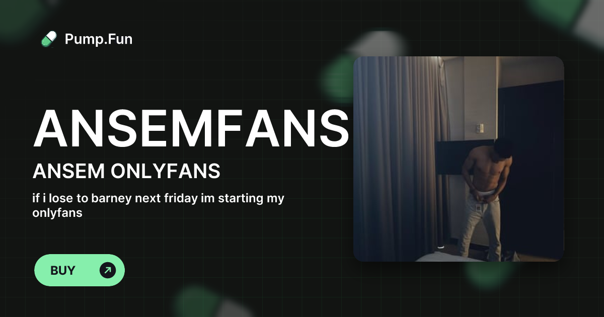 ANSEM ONLYFANS (ANSEMFANS) - Pump
