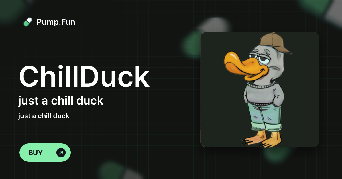 just a chill duck (ChillDuck) - Pump