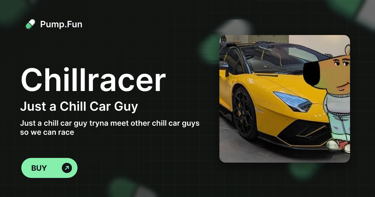 Just a Chill Car Guy (Chillracer) - Pump