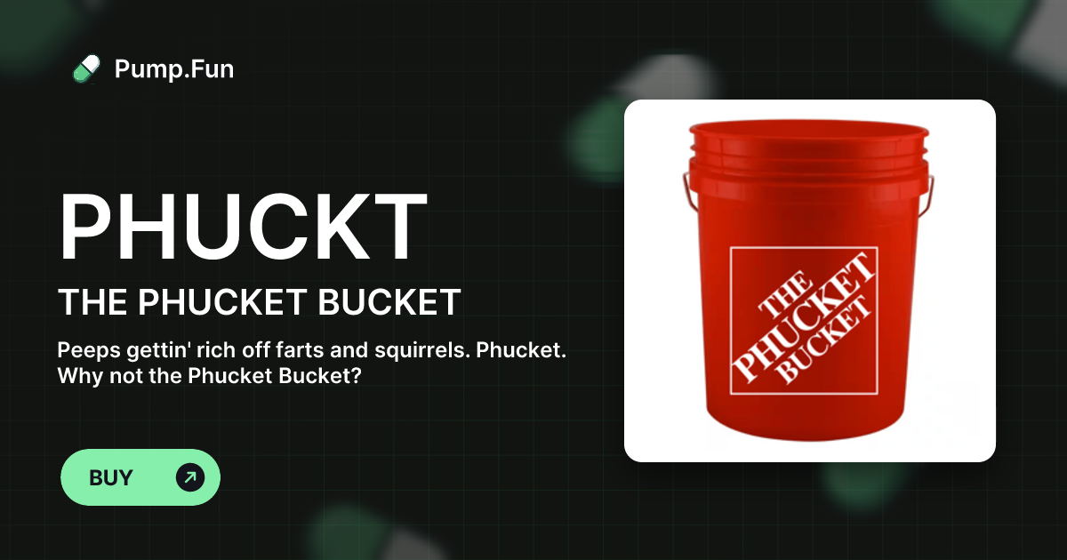 THE PHUCKET BUCKET (PHUCKT) - Pump