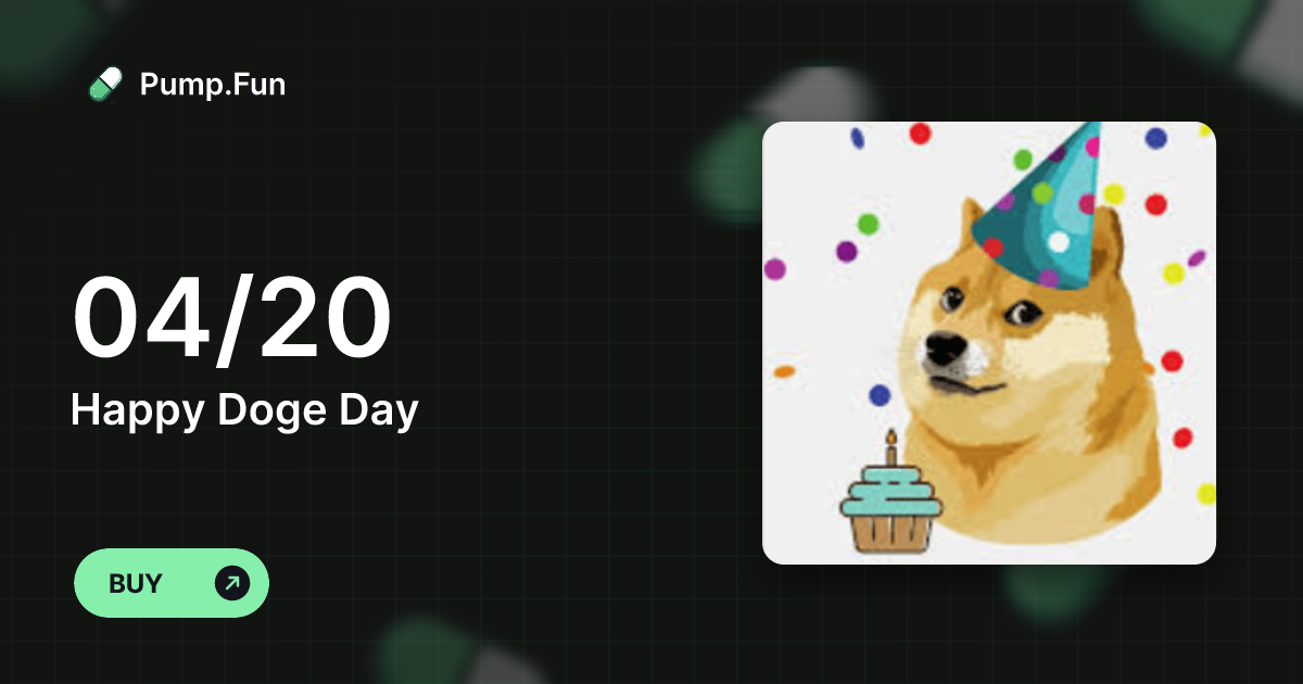 Happy Doge Day (04/20) - Pump