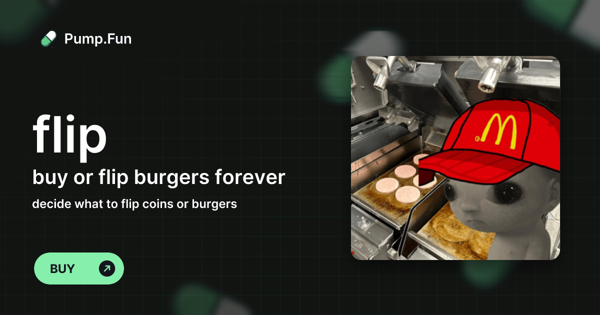 buy or flip burgers forever (flip) - Pump