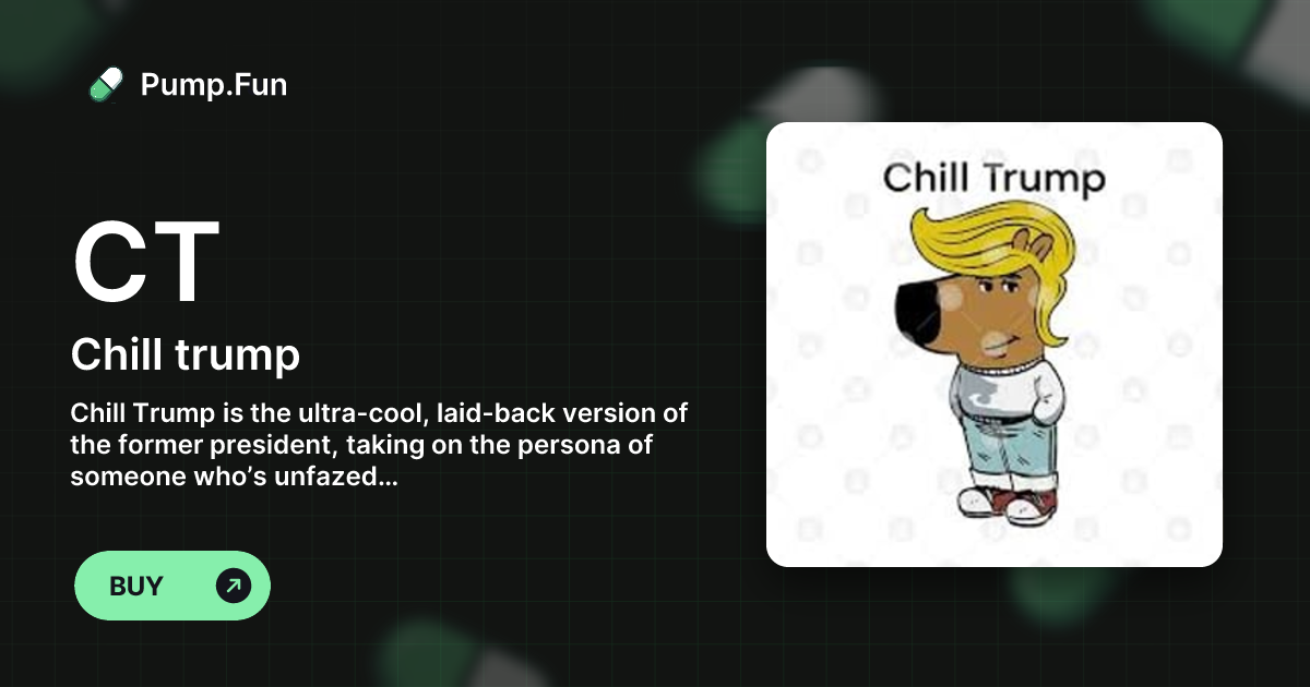 Chill trump (CT) - Pump