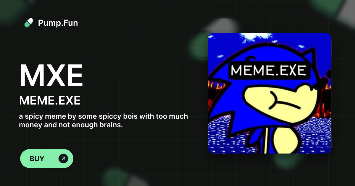 MEME.EXE (MXE) - Pump