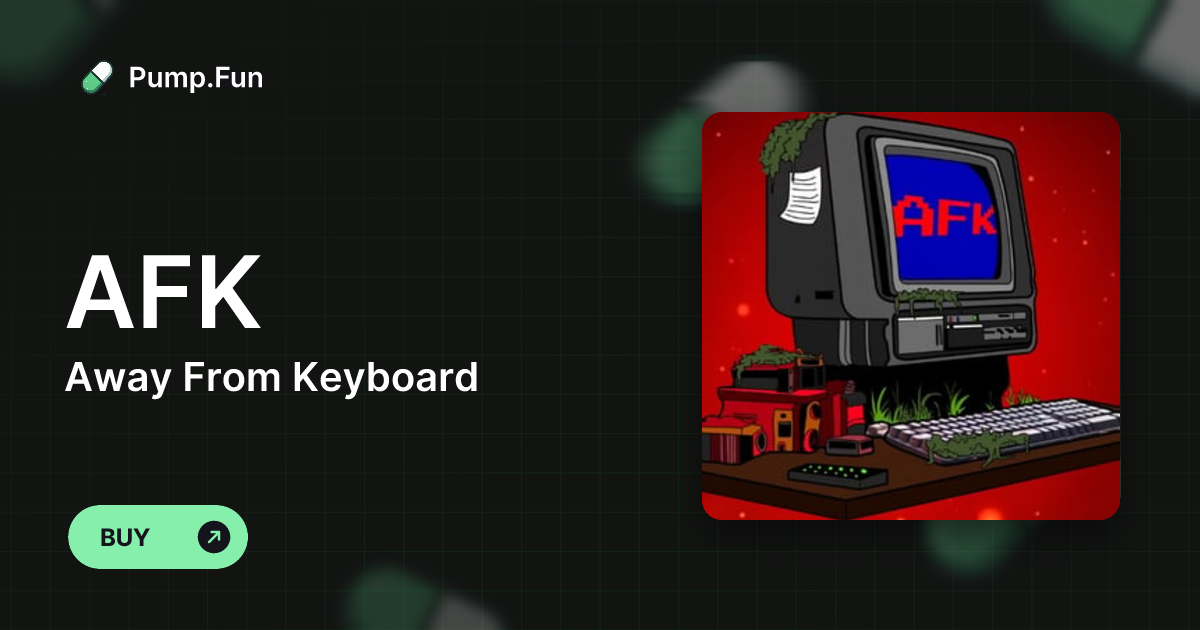 Away From Keyboard (AFK) - Pump