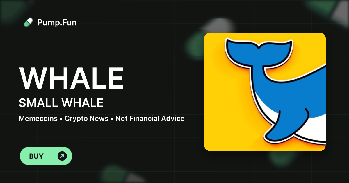 SMALL WHALE (WHALE) - Pump
