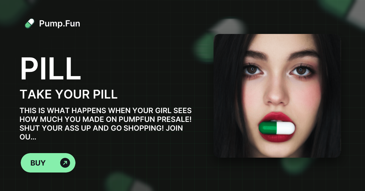 TAKE YOUR PILL (PILL) - Pump