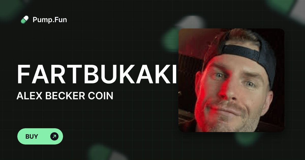 ALEX BECKER COIN (FARTBUKAKI) - Pump