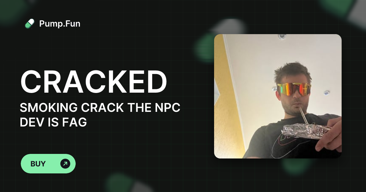 SMOKING CRACK THE NPC DEV IS FAG (CRACKED) - Pump