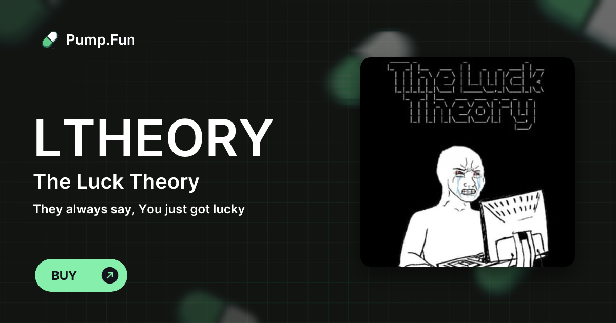 The Luck Theory (LTHEORY) - Pump