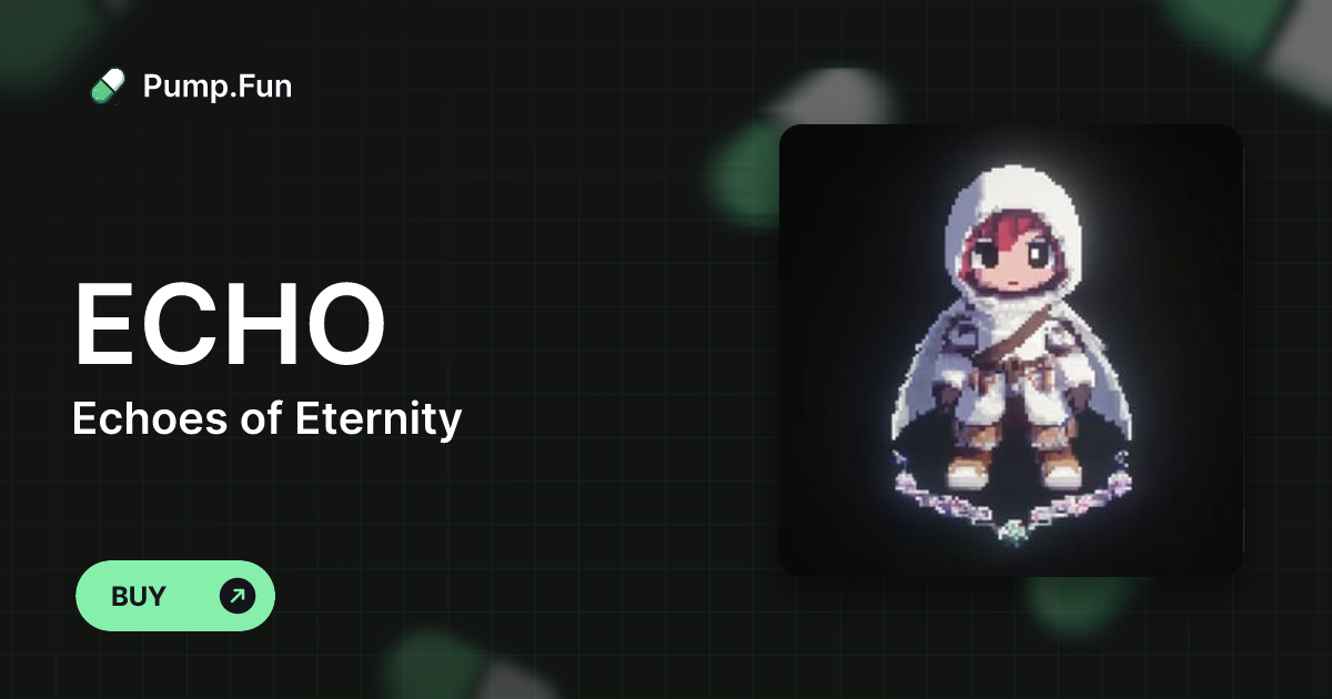 Echoes of Eternity (ECHO) - Pump